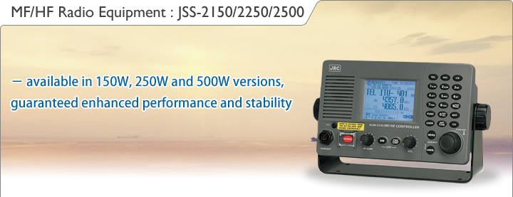 MF/HF Radio Equipment JSS-2150/2250/2500｜JRC（Japan Radio Co.,Ltd.）